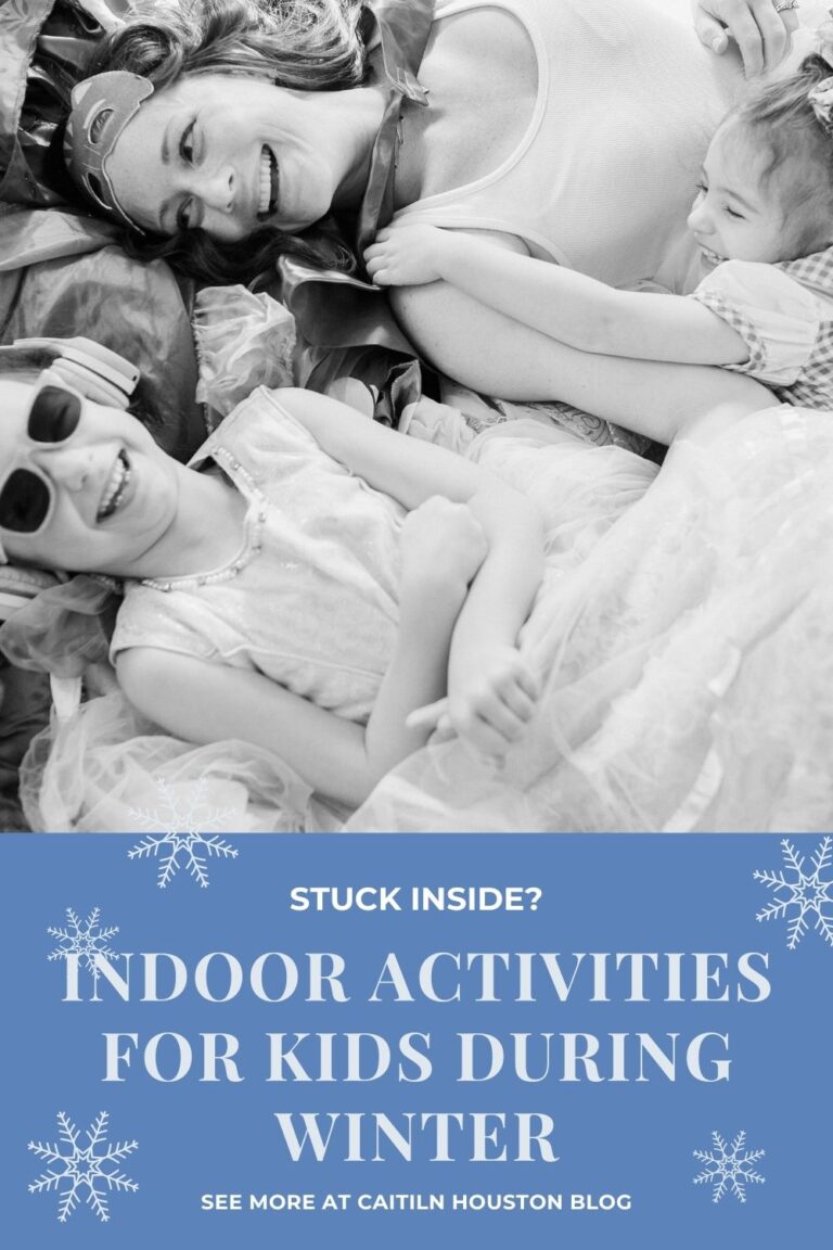 The Best Indoor Activities for Kids During Winter - Caitlin Houston