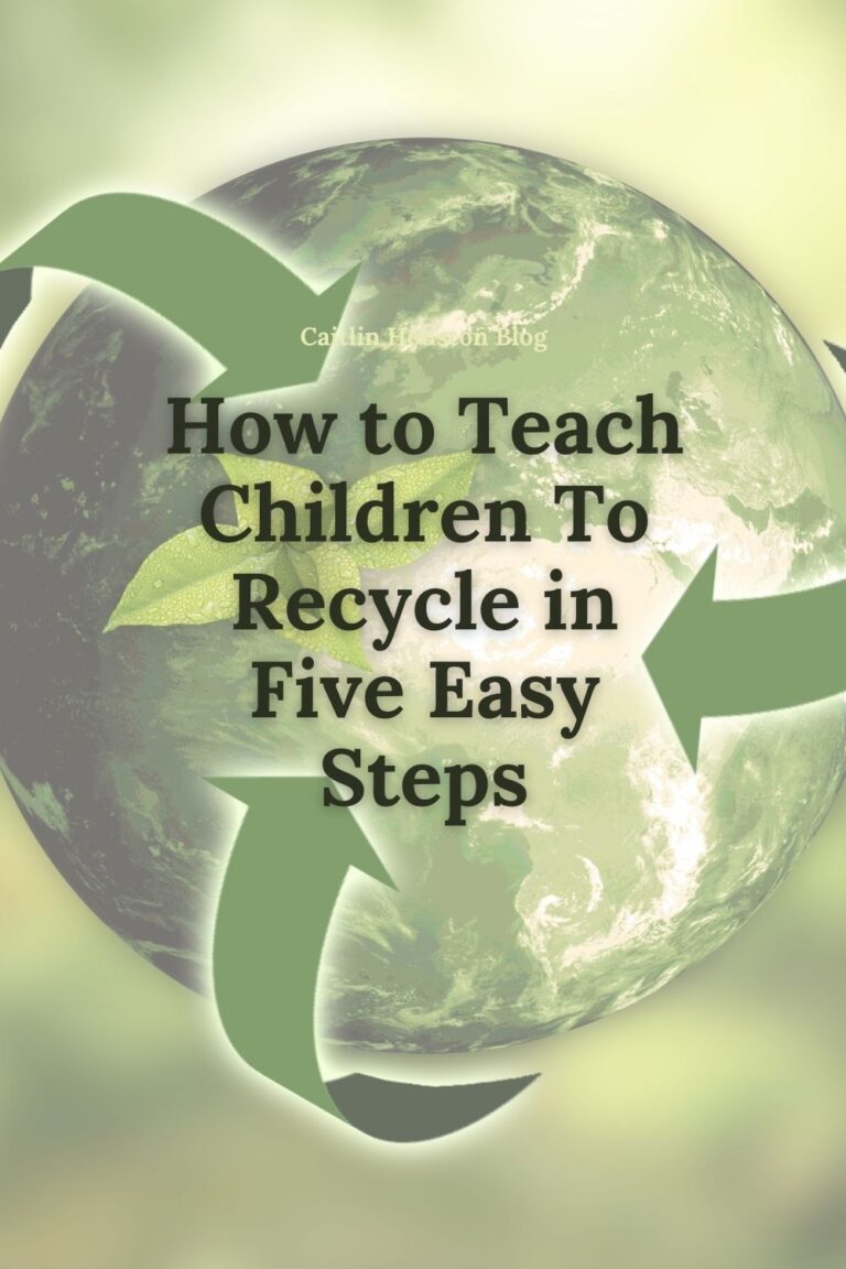 How to Teach Children to Recycle - Caitlin Houston
