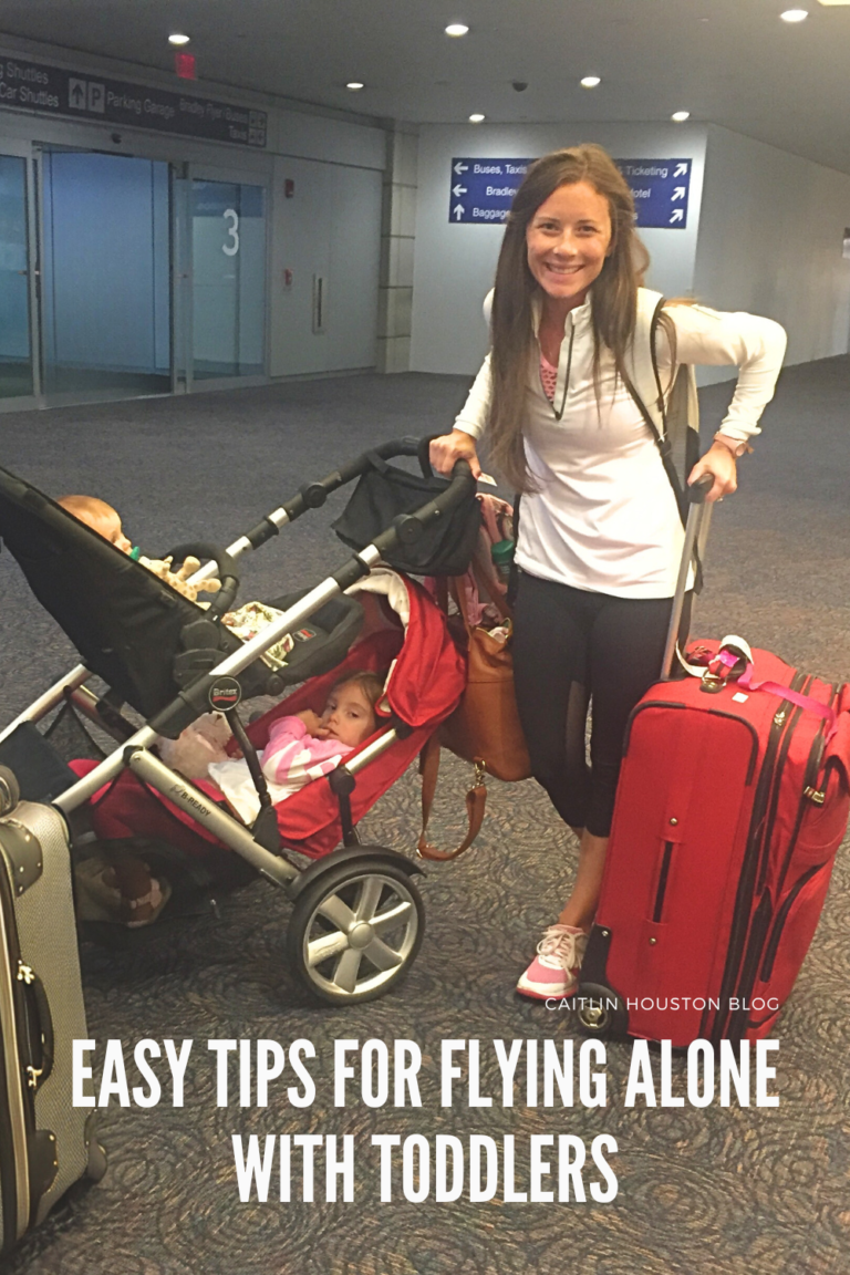 Easy Tips for Flying Alone with Toddlers - Caitlin Houston