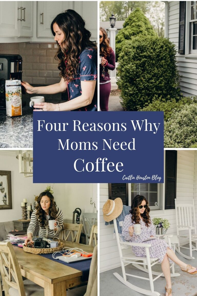 Four Reasons Why Moms Need Coffee - Caitlin Houston