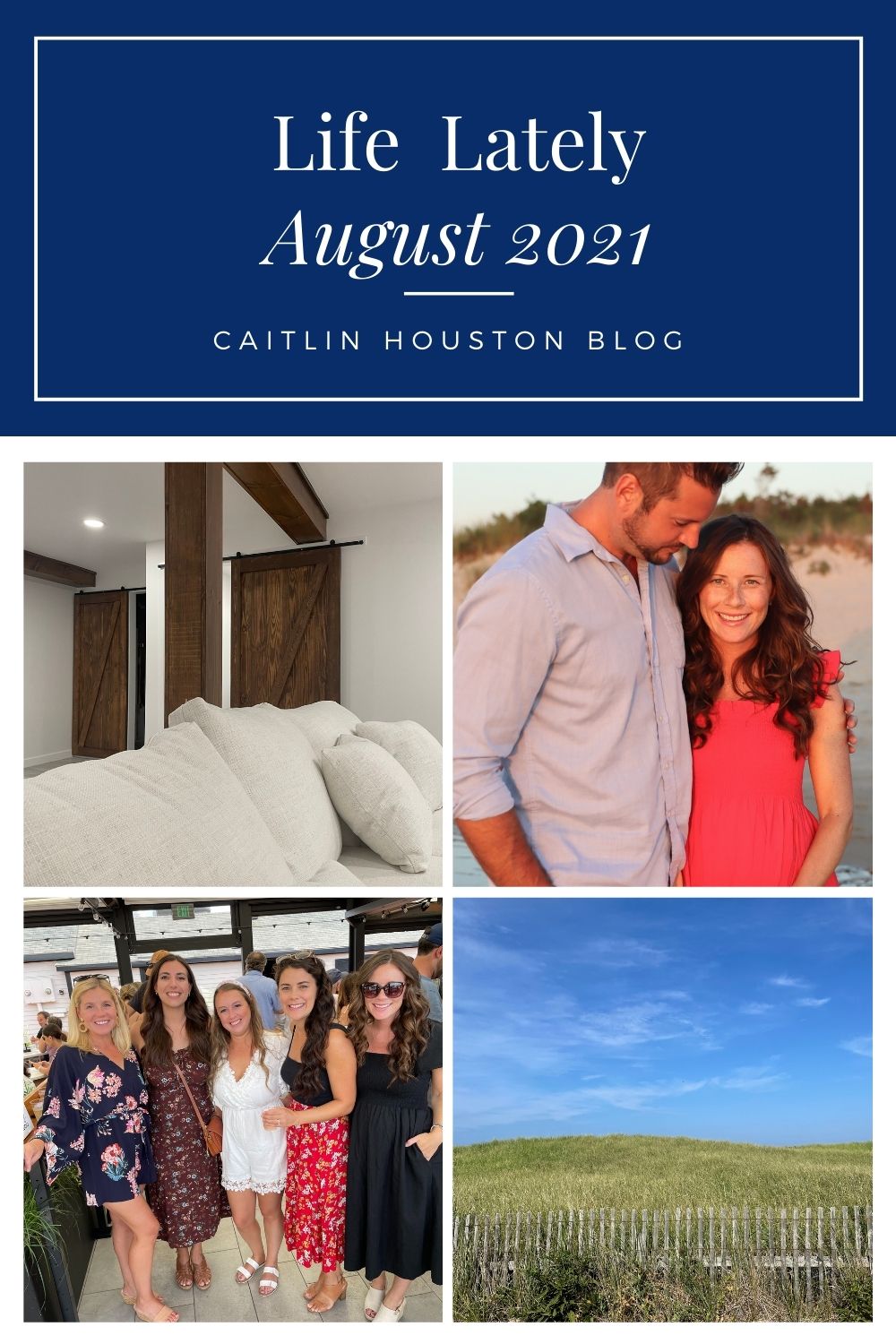 Life Lately // August 2021 - Caitlin Houston