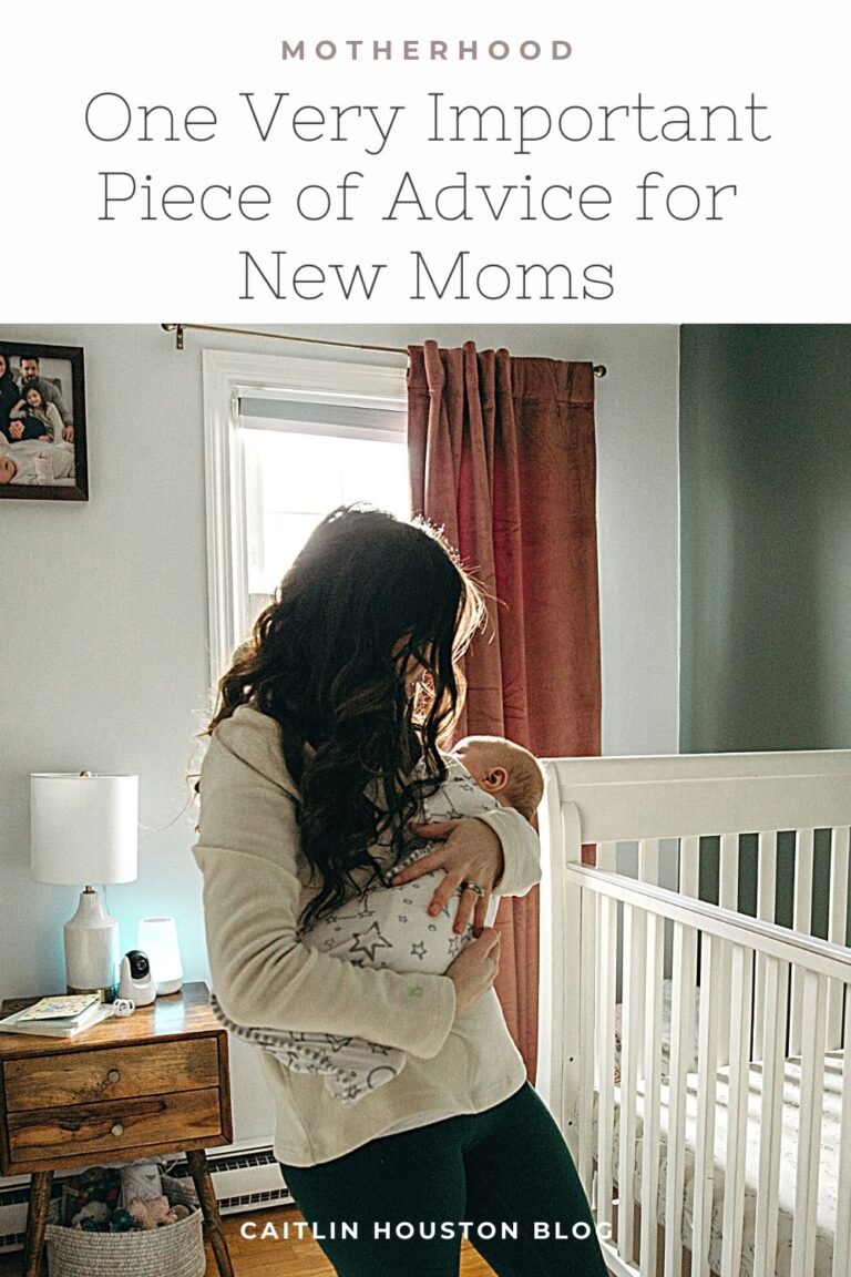 The Best Advice for a New Mom - Caitlin Houston