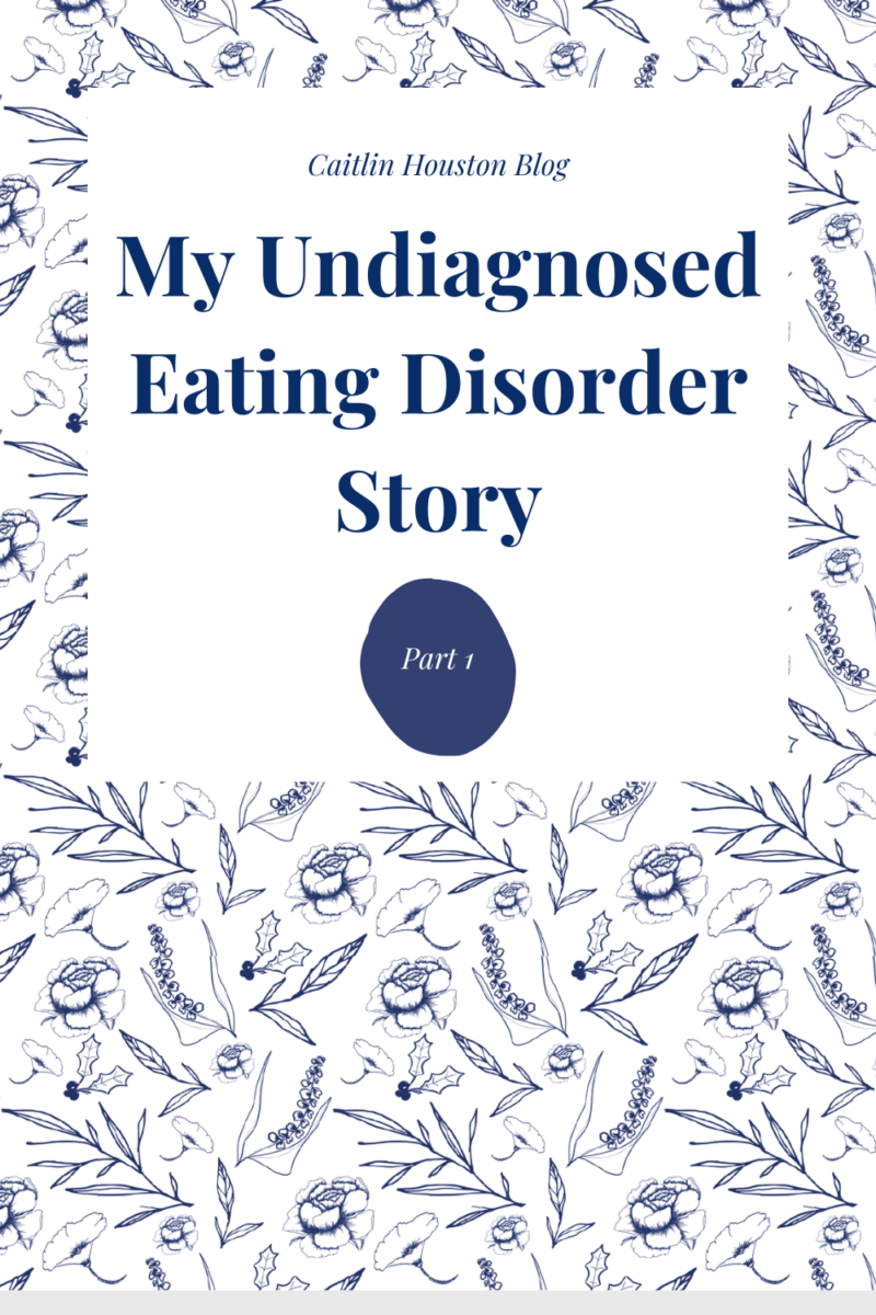 My Undiagnosed Eating Disorder Story - Part One