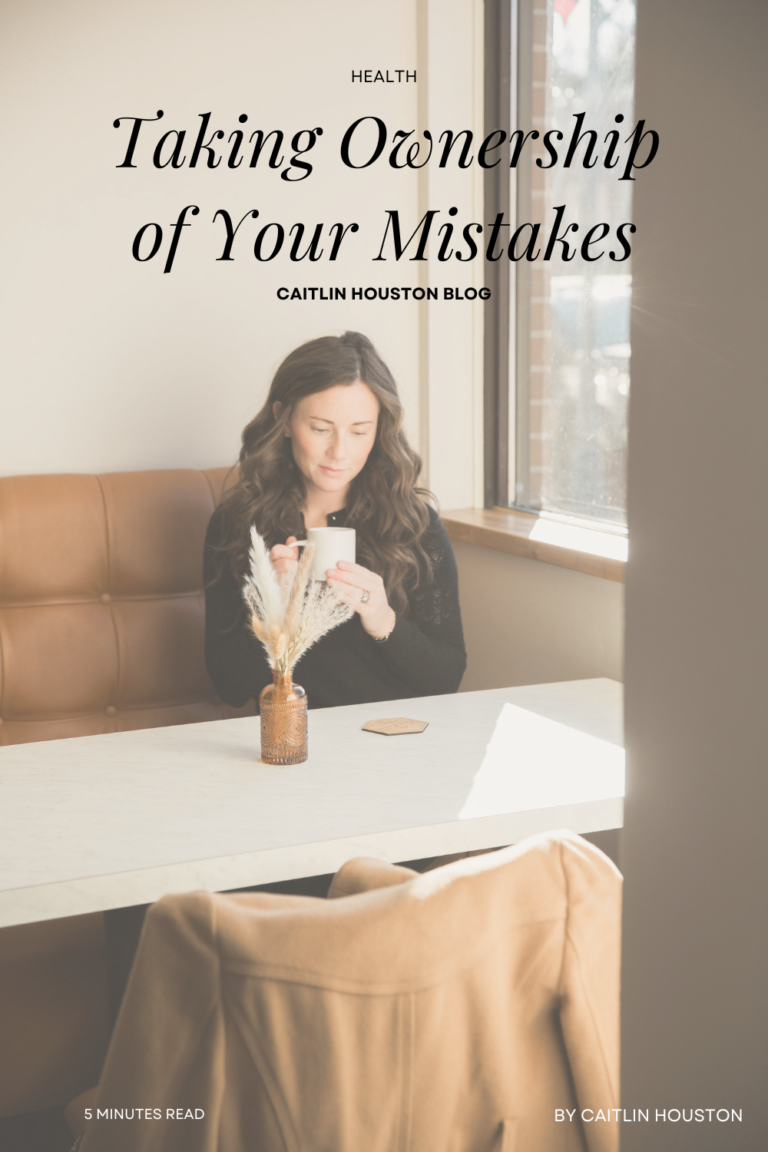Taking Ownership of Your Mistakes - Caitlin Houston
